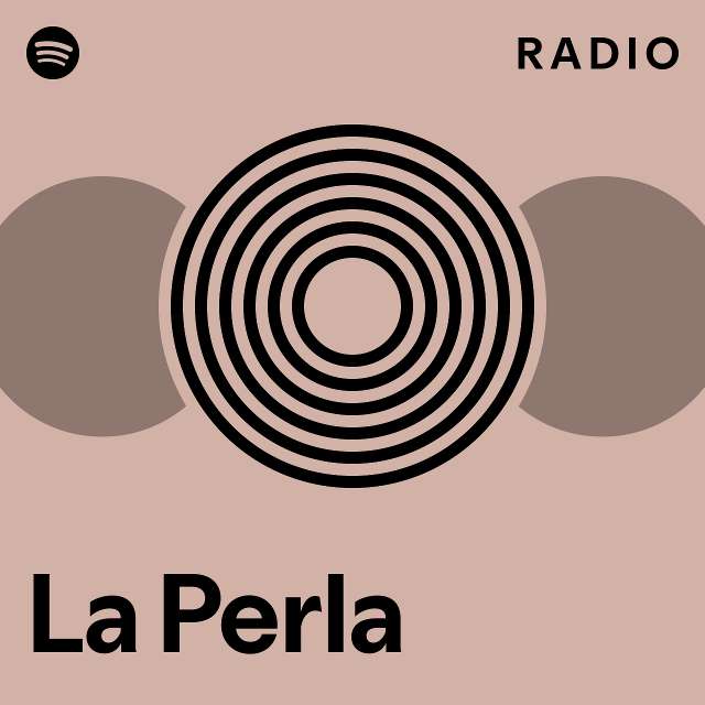 La Perla Radio - playlist by Spotify | Spotify