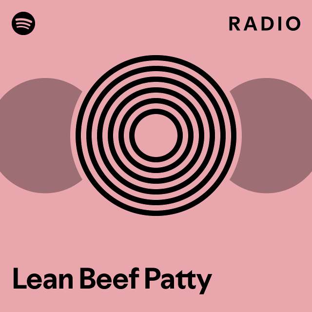 Lean Beef Patty Radio - playlist by Spotify | Spotify