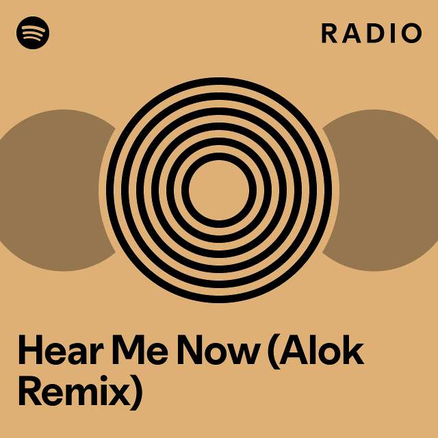 Hear Me Now (Alok Remix) Radio - playlist by Spotify | Spotify