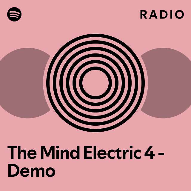 The Mind Electric 4 - Demo Radio - playlist by Spotify | Spotify