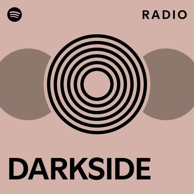 DARKSIDE Radio - playlist by Spotify | Spotify
