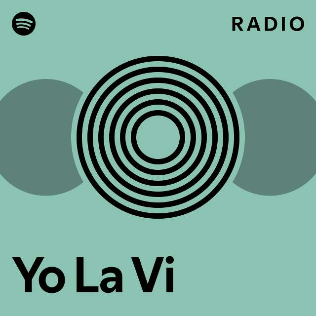 Yo La Vi Radio - playlist by Spotify | Spotify