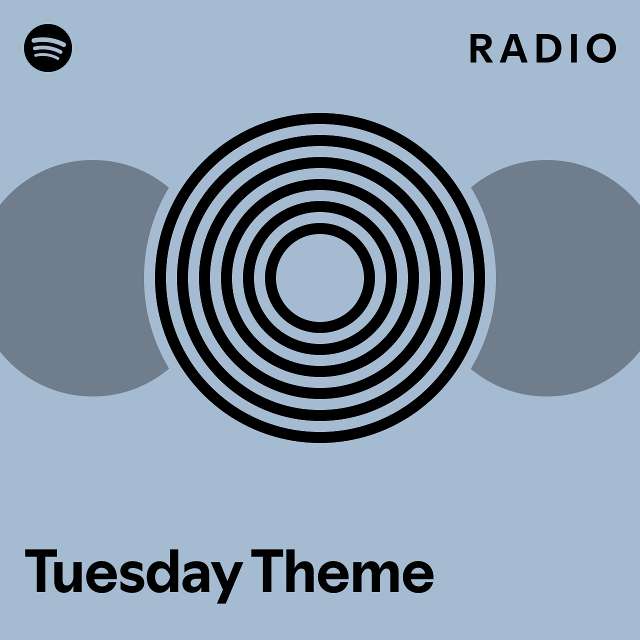 Tuesday Theme Radio - playlist by Spotify | Spotify