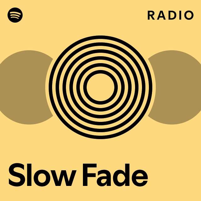 Slow Fade Radio - playlist by Spotify | Spotify