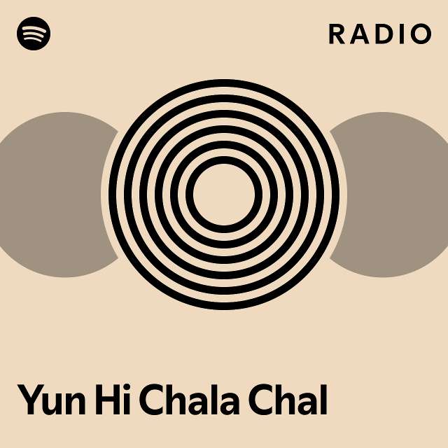 Yun Hi Chala Chal Radio - playlist by Spotify | Spotify