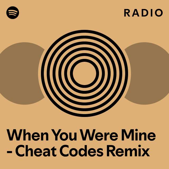 When You Were Mine - Cheat Codes Remix Radio - playlist by Spotify ...