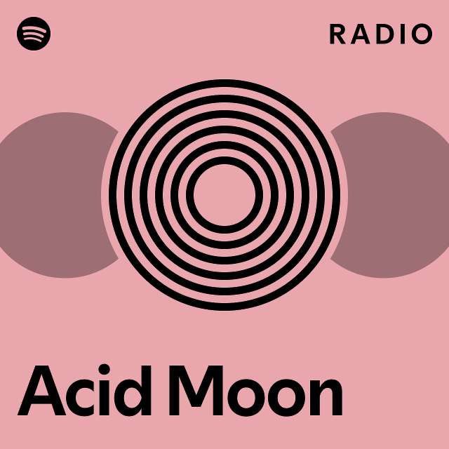 Acid Moon Radio - playlist by Spotify | Spotify