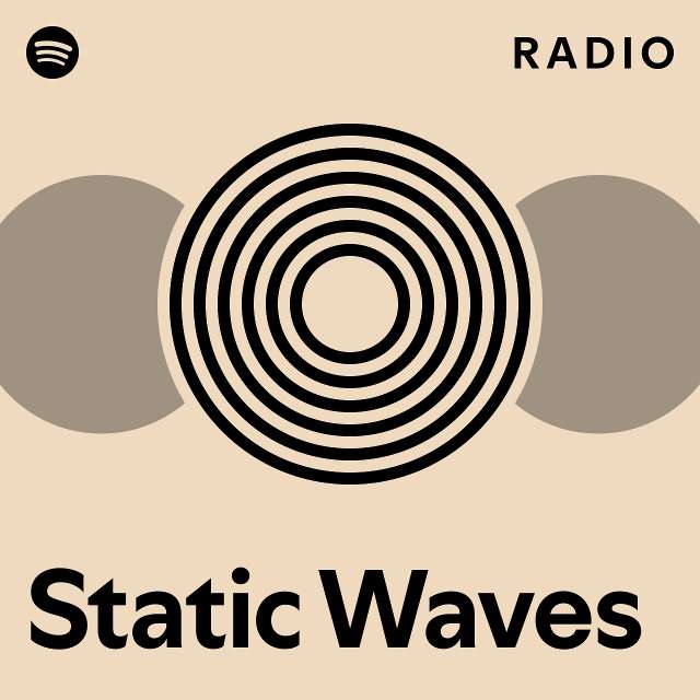 Static Waves Radio - playlist by Spotify | Spotify