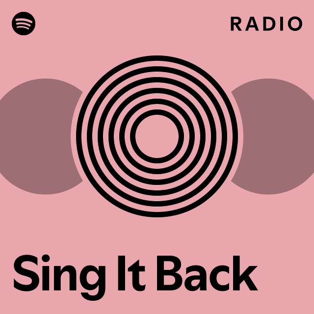Sing It Back Radio - playlist by Spotify | Spotify