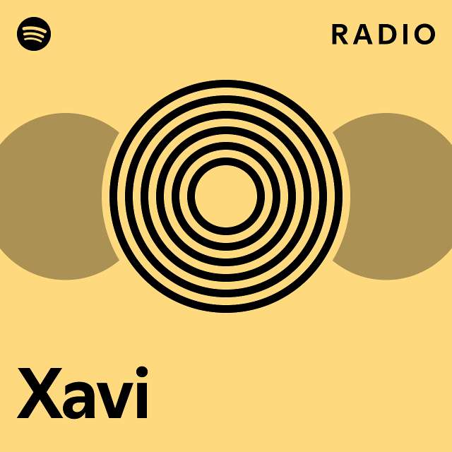 Xavi Radio - playlist by Spotify | Spotify