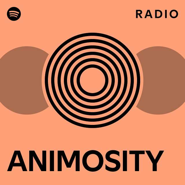 ANIMOSITY Radio - playlist by Spotify | Spotify
