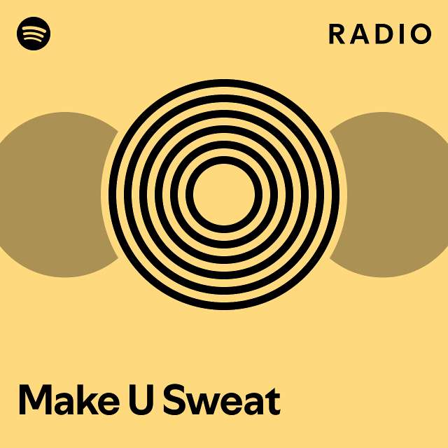 Make U Sweat Radio - playlist by Spotify | Spotify