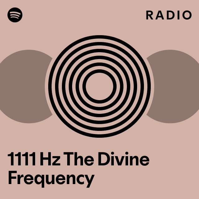 1111 Hz The Divine Frequency Radio - playlist by Spotify | Spotify