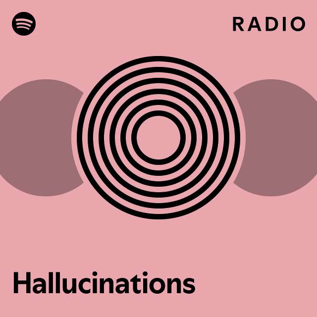Hallucinations Radio - playlist by Spotify | Spotify