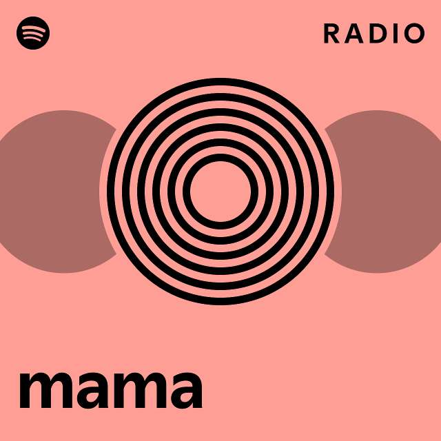 mama Radio - playlist by Spotify | Spotify