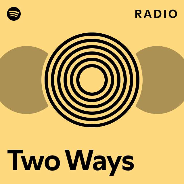 Two Ways Radio - playlist by Spotify | Spotify