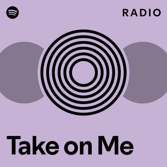 Take on Me Radio - playlist by Spotify | Spotify