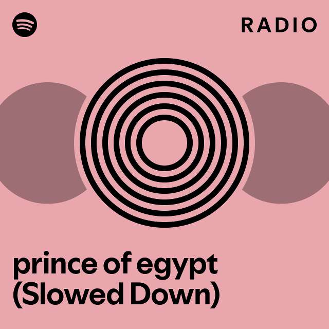 prince of egypt (Slowed Down) Radio - playlist by Spotify | Spotify