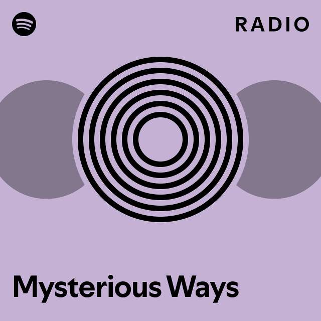 Mysterious Ways Radio - playlist by Spotify | Spotify