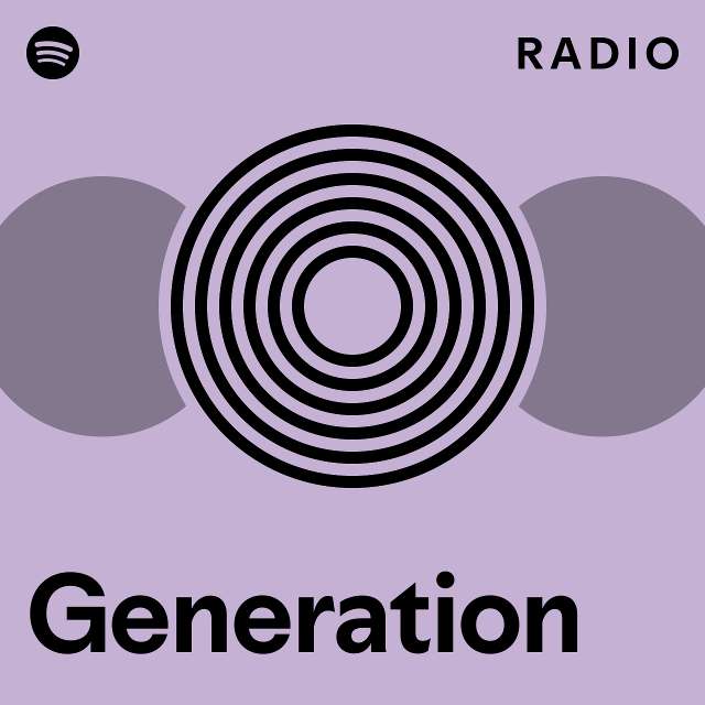 Generation Radio - playlist by Spotify | Spotify