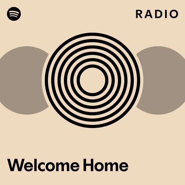 Welcome Home Radio - playlist by Spotify | Spotify