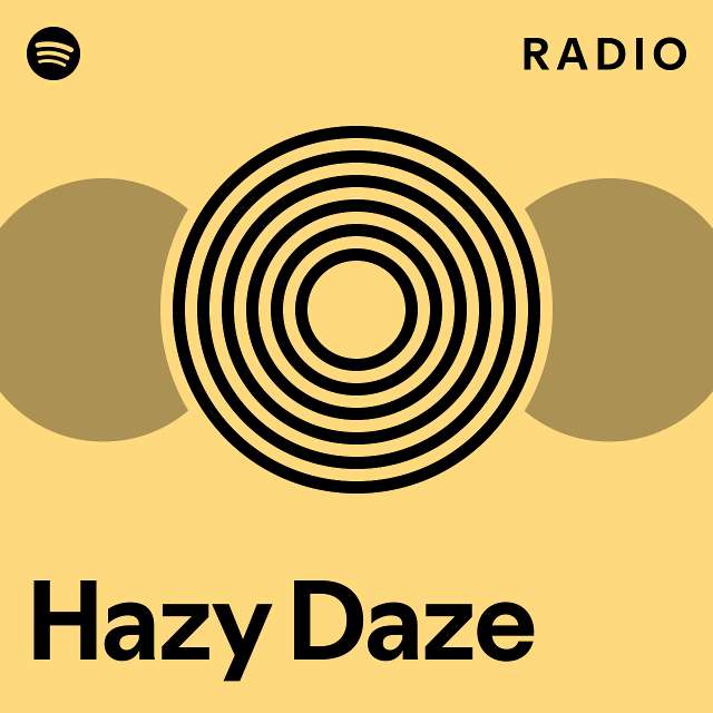 Hazy Daze Radio - playlist by Spotify | Spotify