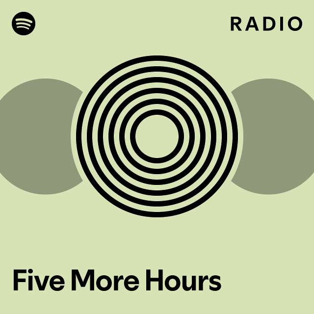 Five More Hours Radio - playlist by Spotify | Spotify
