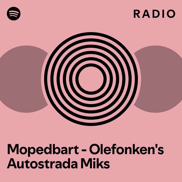 Mopedbart - Olefonken’s Autostrada Miks Radio - playlist by Spotify ...