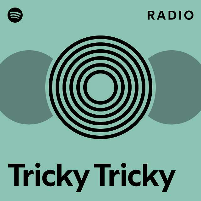 Tricky Tricky Radio - playlist by Spotify | Spotify