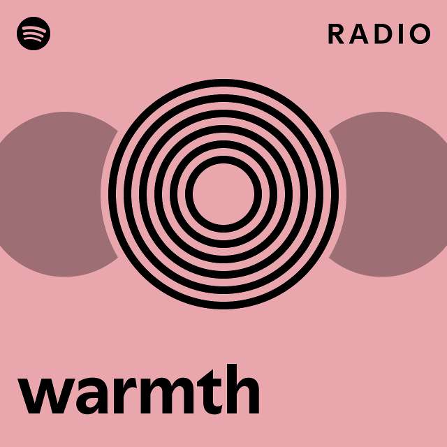 warmth Radio - playlist by Spotify | Spotify