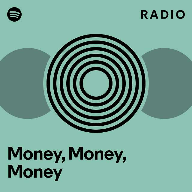 Money, Money, Money Radio - playlist by Spotify | Spotify