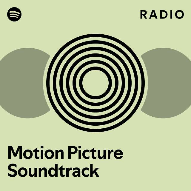 Motion Picture Soundtrack Radio - playlist by Spotify | Spotify