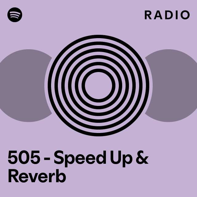 505 - Speed Up & Reverb Radio - playlist by Spotify | Spotify