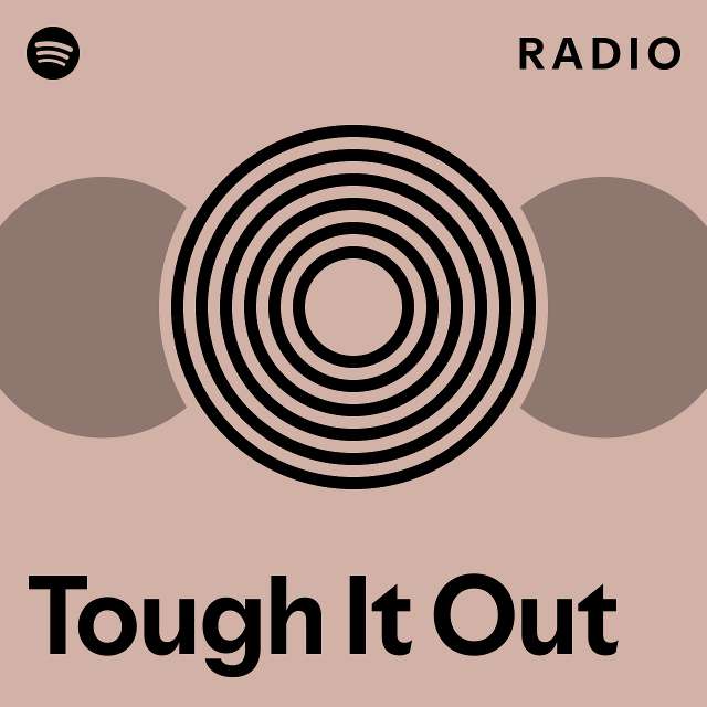 Tough It Out Radio - playlist by Spotify | Spotify
