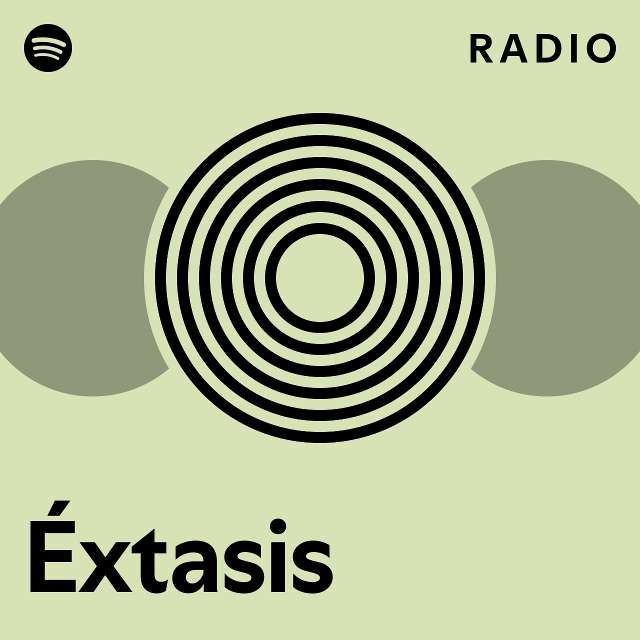 Éxtasis Radio - playlist by Spotify | Spotify