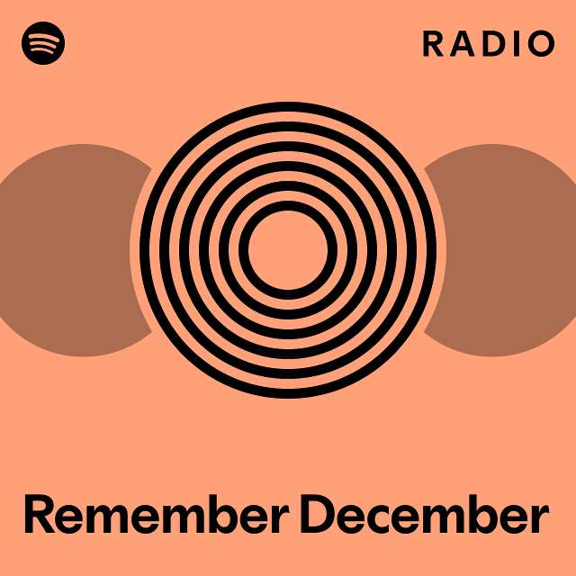 Remember December Radio - playlist by Spotify | Spotify