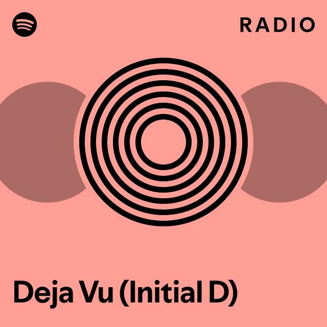 Deja Vu (Initial D) Radio - playlist by Spotify | Spotify