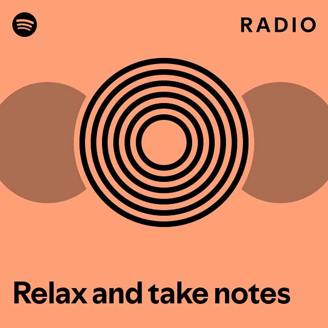 Relax and take notes Radio - playlist by Spotify | Spotify