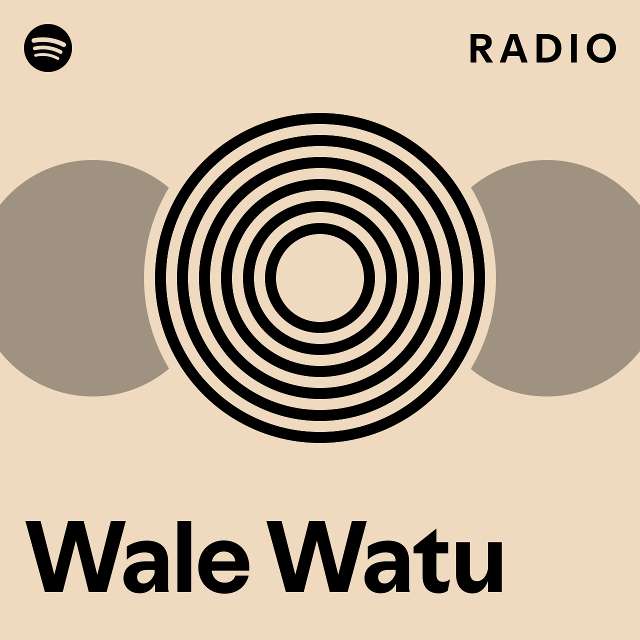 Wale Watu Radio - playlist by Spotify | Spotify
