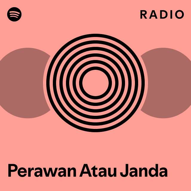 Perawan Atau Janda Radio - playlist by Spotify | Spotify