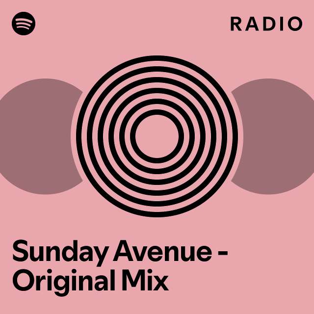 Sunday Avenue - Original Mix Radio - playlist by Spotify | Spotify