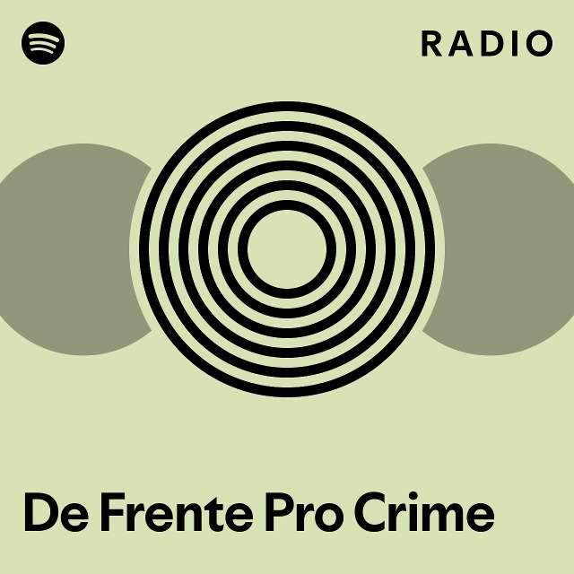 De Frente Pro Crime Radio - playlist by Spotify | Spotify