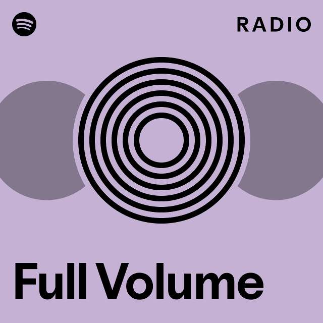Full Volume Radio - playlist by Spotify | Spotify