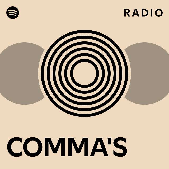 COMMA'S Radio - playlist by Spotify | Spotify