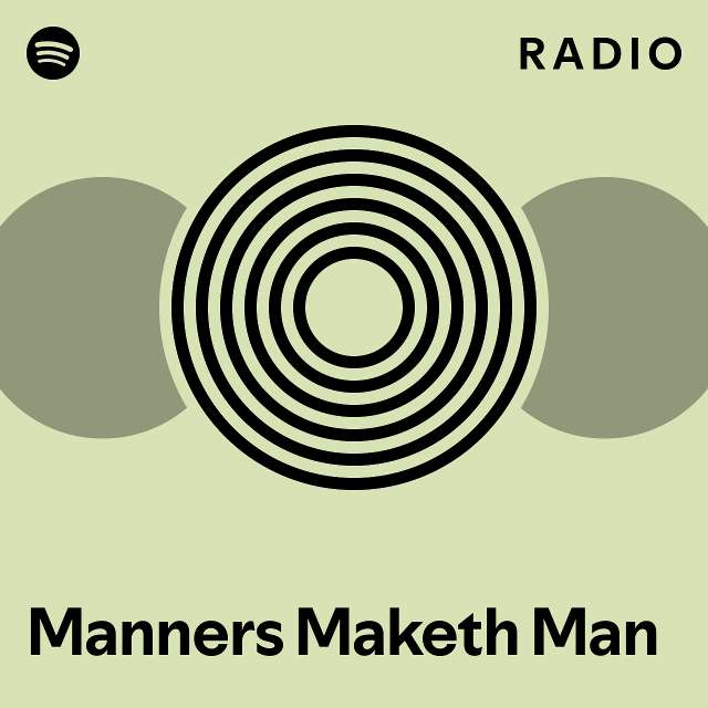 Manners Maketh Man Radio - playlist by Spotify | Spotify