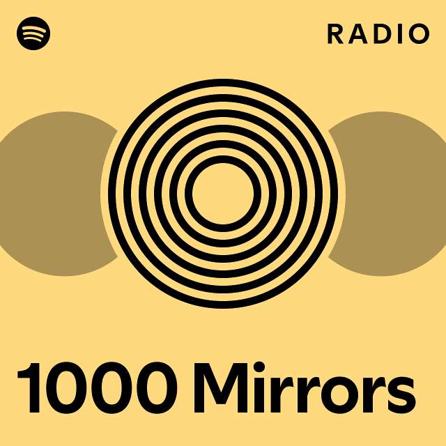 1000 Mirrors Radio - playlist by Spotify | Spotify