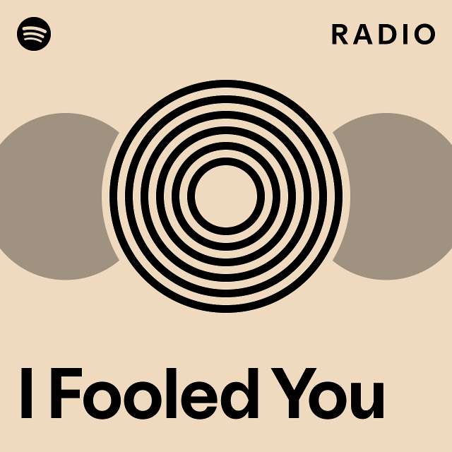 I Fooled You Radio - playlist by Spotify | Spotify