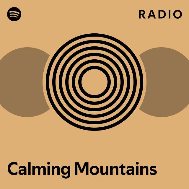 Calming Mountains Radio - playlist by Spotify | Spotify