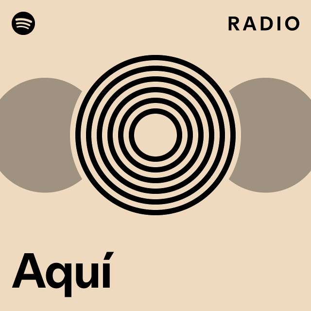Aquí Radio - playlist by Spotify | Spotify