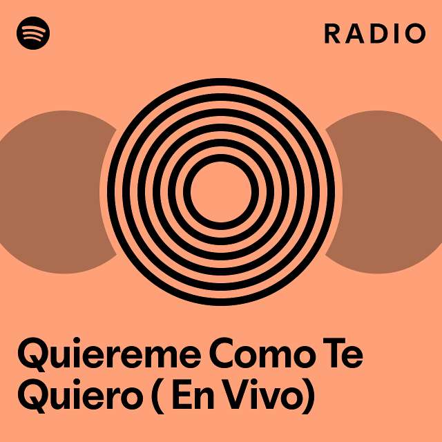 Quiereme Como Te Quiero ( En Vivo) Radio - playlist by Spotify | Spotify